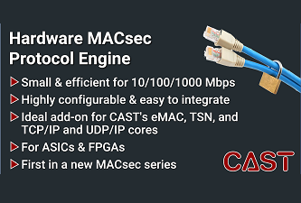 CAST Introduces New MACsec Protocol Engine IP Cores - AnySilicon